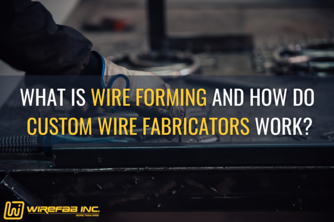 What Is Wire Forming and How Do Custom Wire Fabricators Work?